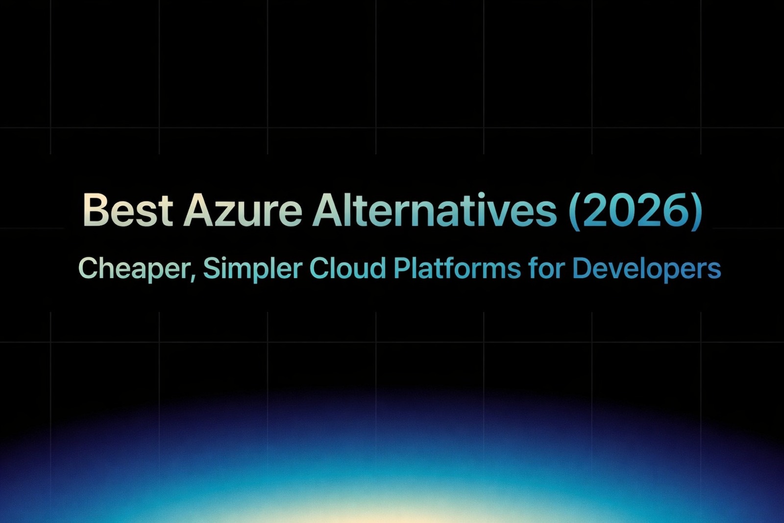 Top 10 Azure Alternatives in 2026 (Expert choices)